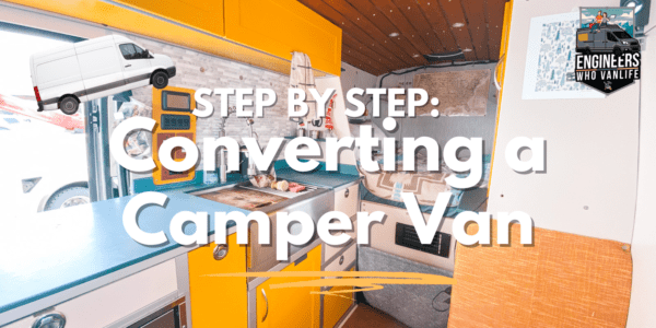Step by Step Guide to Converting a Camper Van