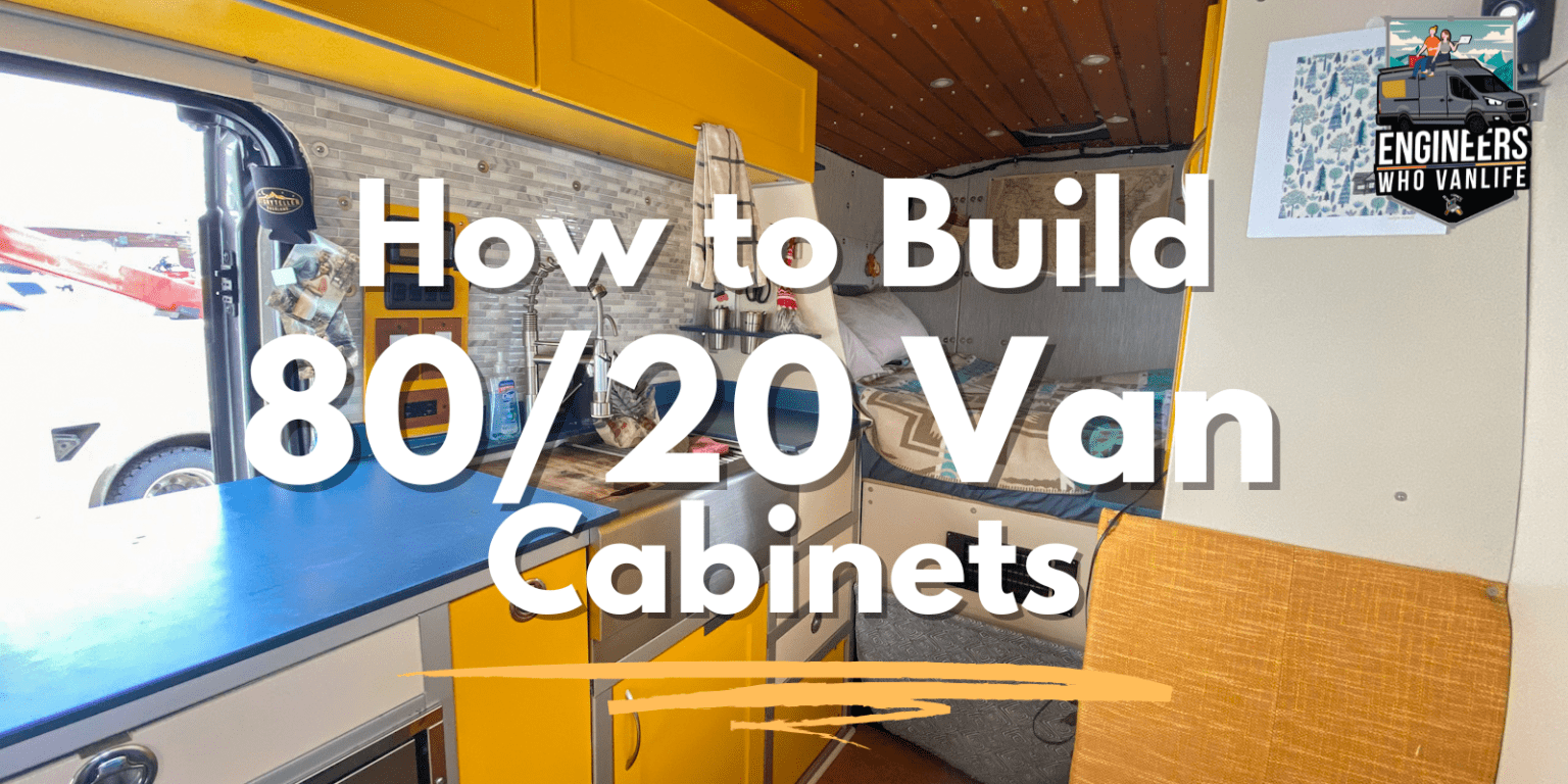 How to Build Van Cabinets with 8020 • Engineers who Van Life
