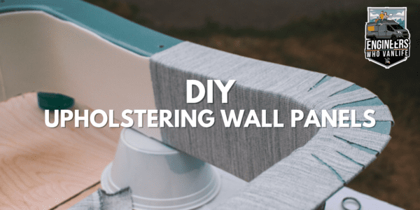 DIY Upholstered Wall Panels for Your Conversion Van