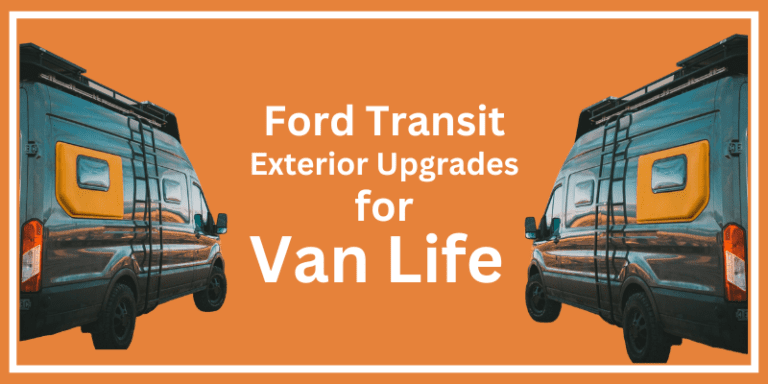 🚐 Ford Transit Exterior Upgrades for Van Life