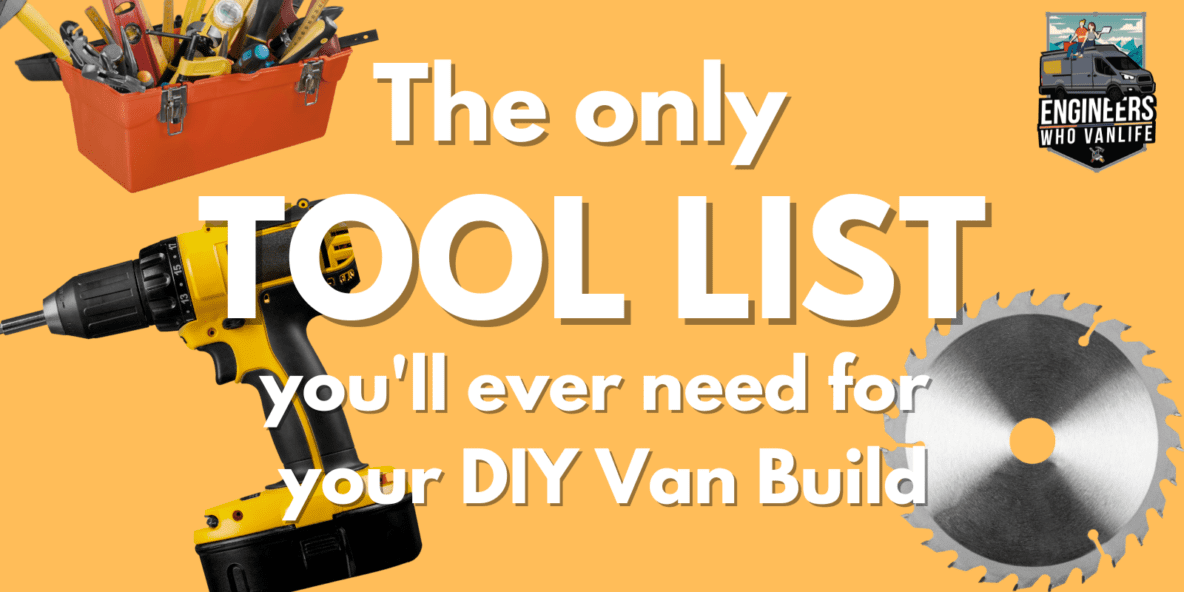 Definitive Tools List for a DIY Camper Van Conversion • Engineers who ...