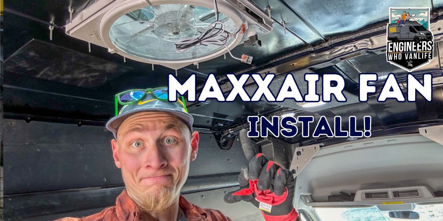 Installing a MaxxAir Fan on Your DIY Camper Van Conversion